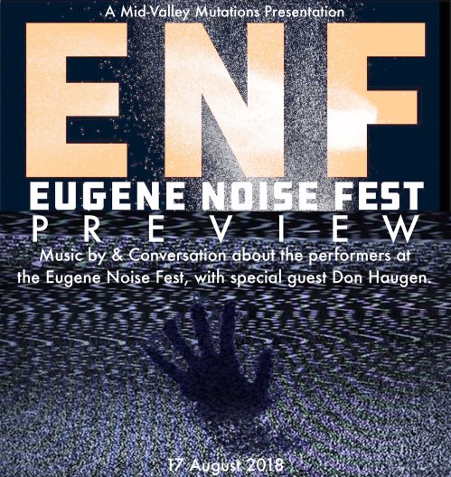 Eugene Noise Fest Preview (#115) | Mid-Valley Mutations