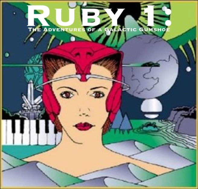 Sounds From Space: Ruby 1: The Adventures of A Galactic Gumshoe (Part1 ...